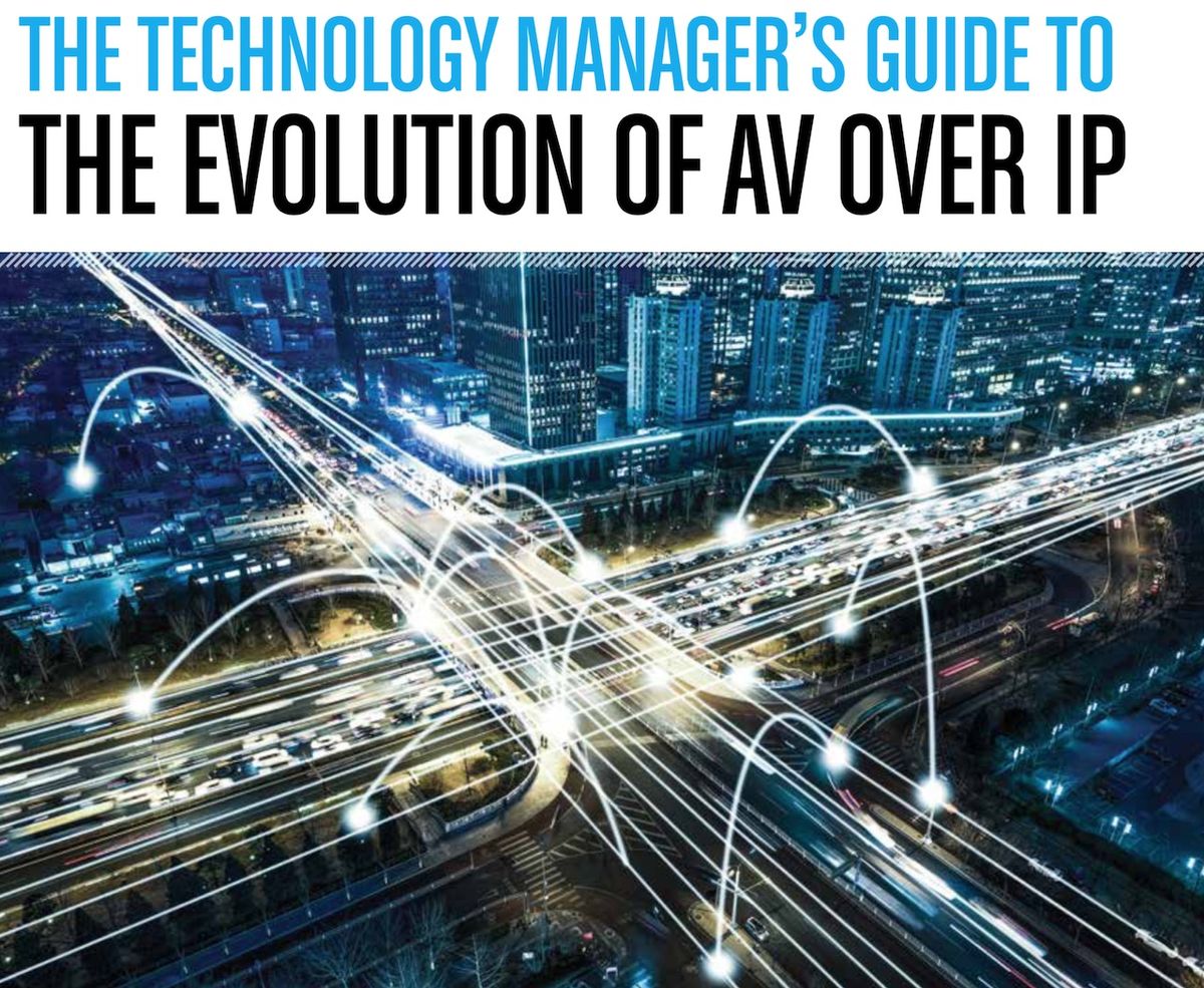 The Technology Manager's Guide to the Evolution of AV over IP | AVNetwork