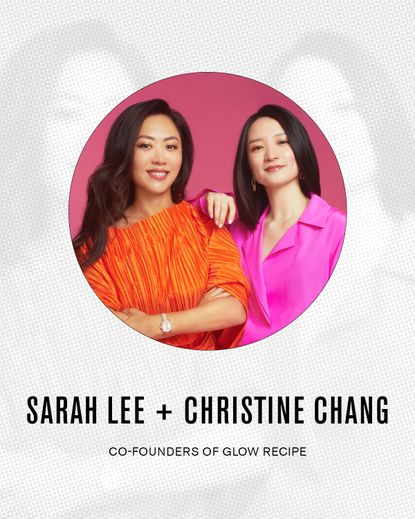 Glow Recipe Founders Sarah Lee and Christine Chang's Favorite Beauty ...