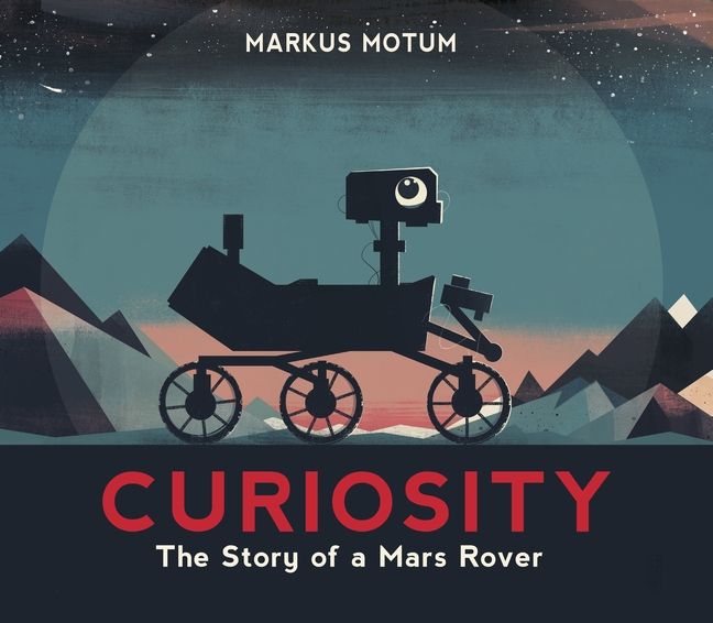 'Curiosity' Tells the Mars Rover's Story with Beautiful Artwork | Space