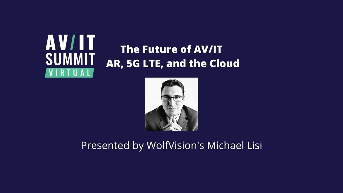 WolfVision's Michael Lisi to Give Closing Keynote at 2020 AV/IT Summit ...