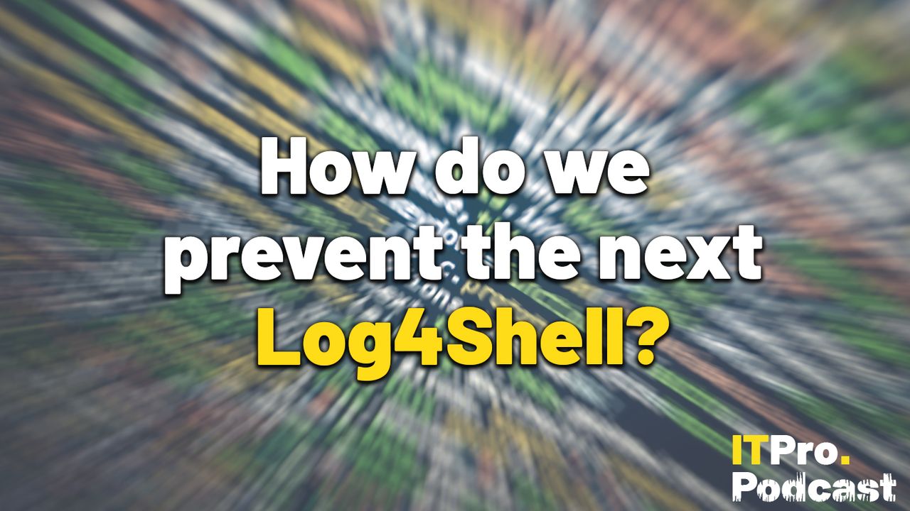 How do we prevent the next Log4Shell? | IT Pro