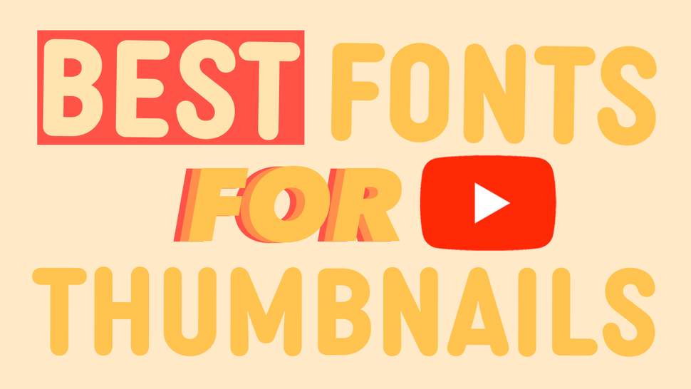 The best fonts for thumbnails | Creative Bloq