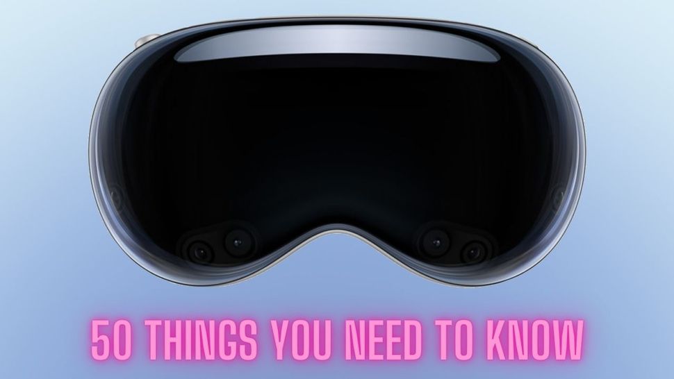 50 things you need to know about Apple Vision Pro | iMore