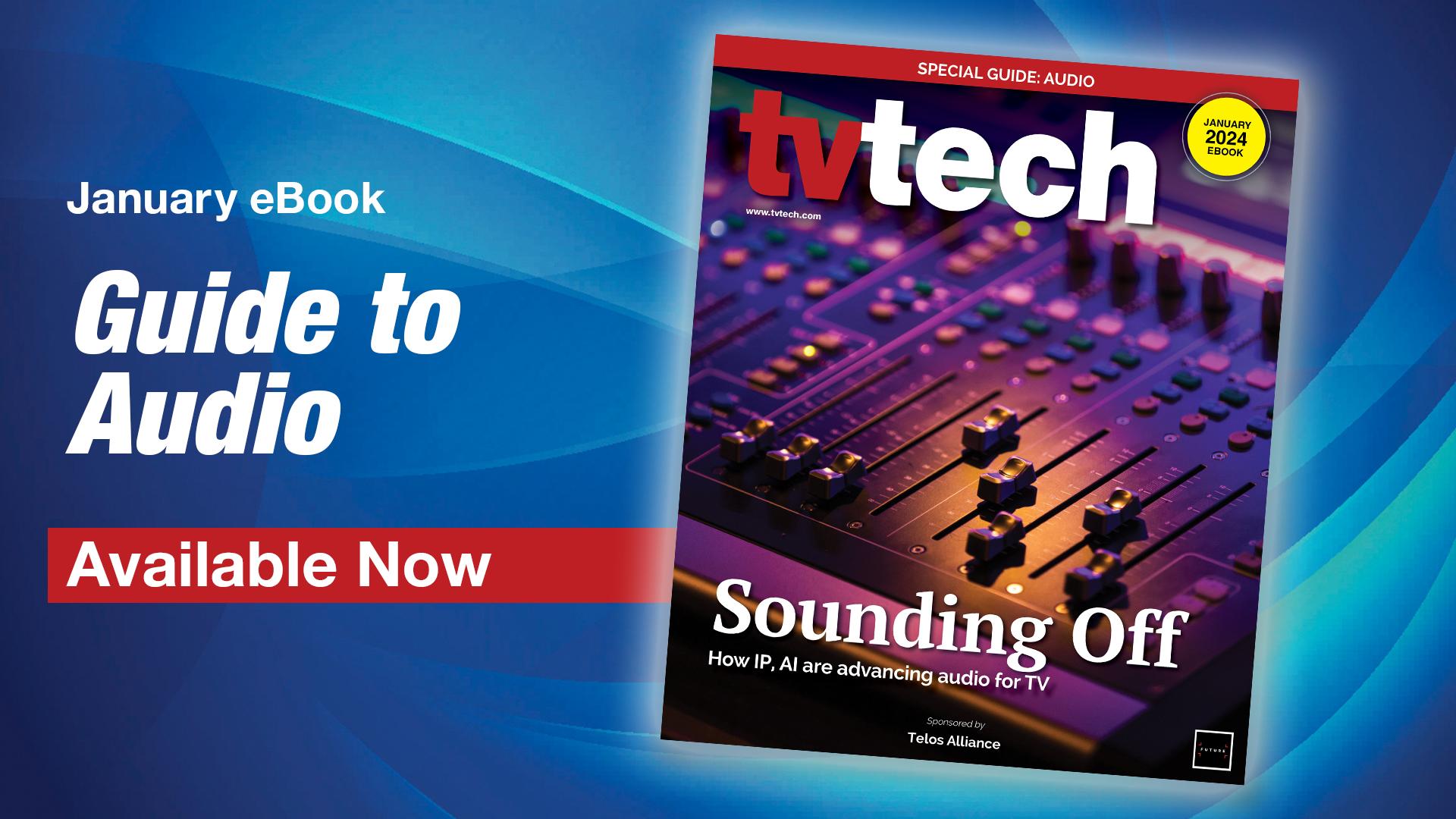 TV Tech's Guide to Audio Now Available | TV Tech