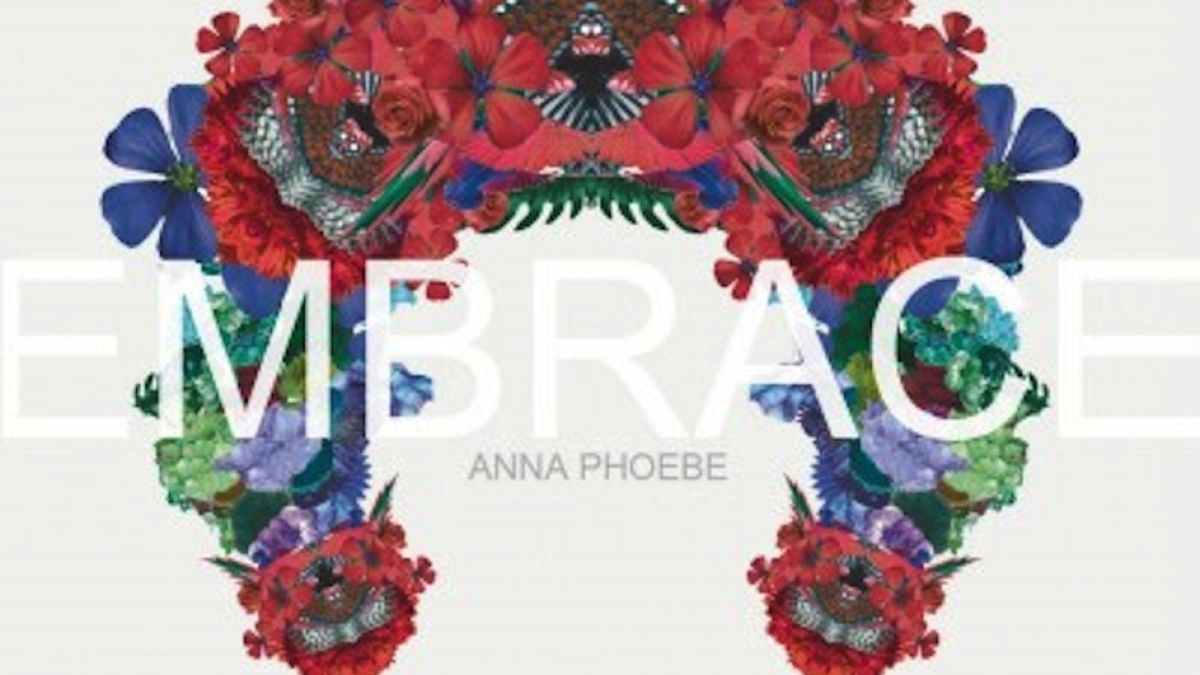 Anna Phoebe: Embrace | Louder