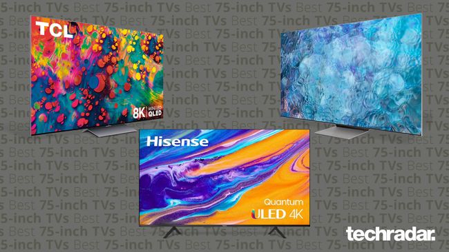 Best 75-inch 4K TVs to buy in 2022 | TechRadar