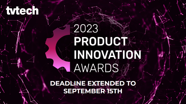 Deadline for TV Tech's Product Innovation Awards Extended to Sept. 15 ...