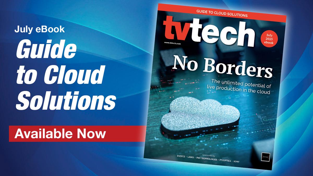 TV Tech Guide to Cloud Solutions Now Available | TV Tech