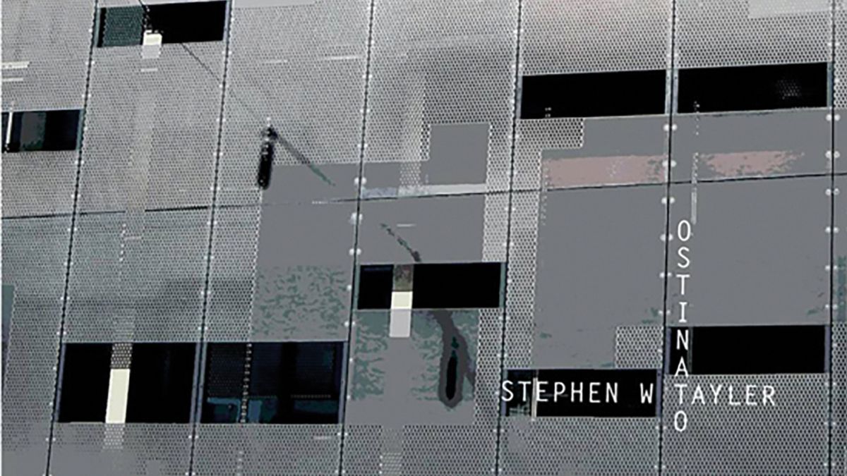 Stephen W Tayler: Ostinato | Louder