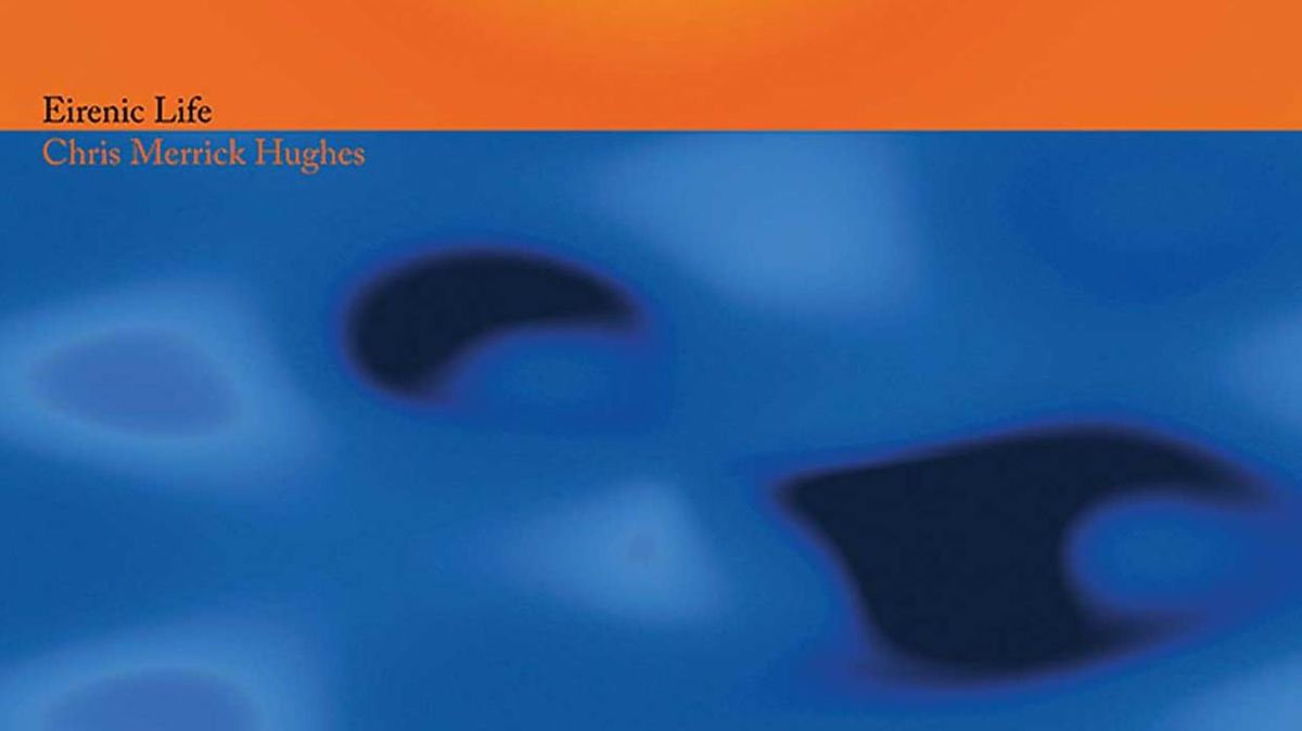 Chris Merrick Hughes - Eirenic Life album review | Louder