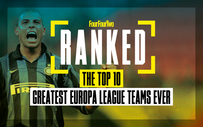 Ranked! The 10 greatest Europa League teams EVER | FourFourTwo