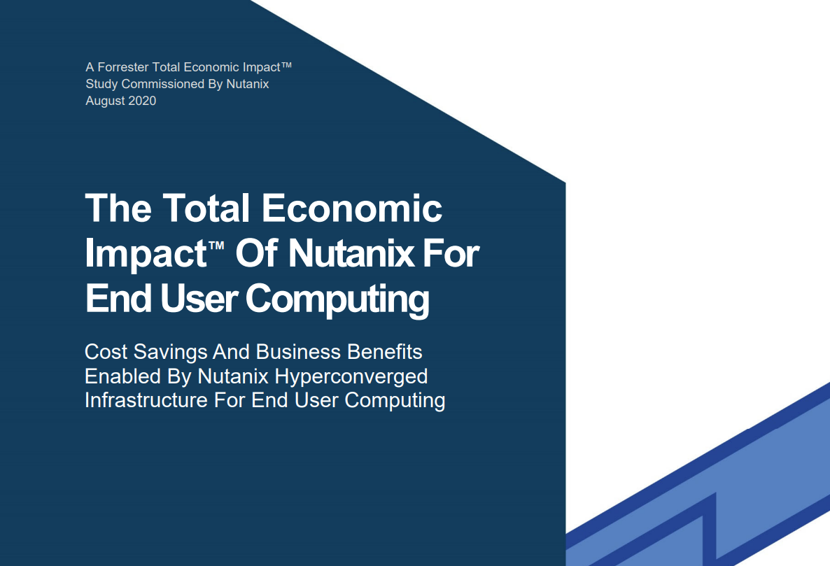 The total economic impact of Nutanix for end user computing | IT Pro