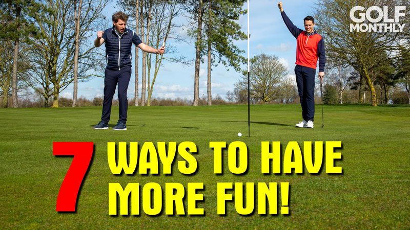 7 Ways To Have More Fun Playing Golf | Golf Monthly