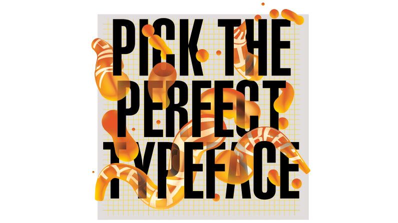 5 top tips for picking the perfect typeface | Creative Bloq