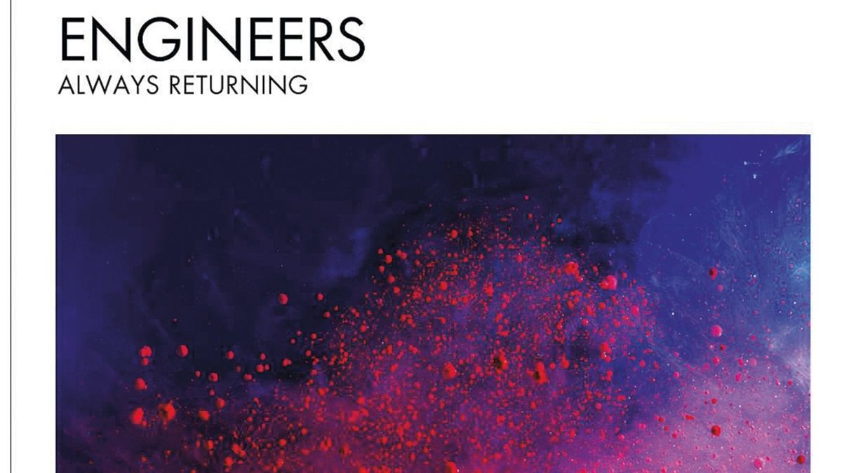 Engineers: Always Returning | Louder