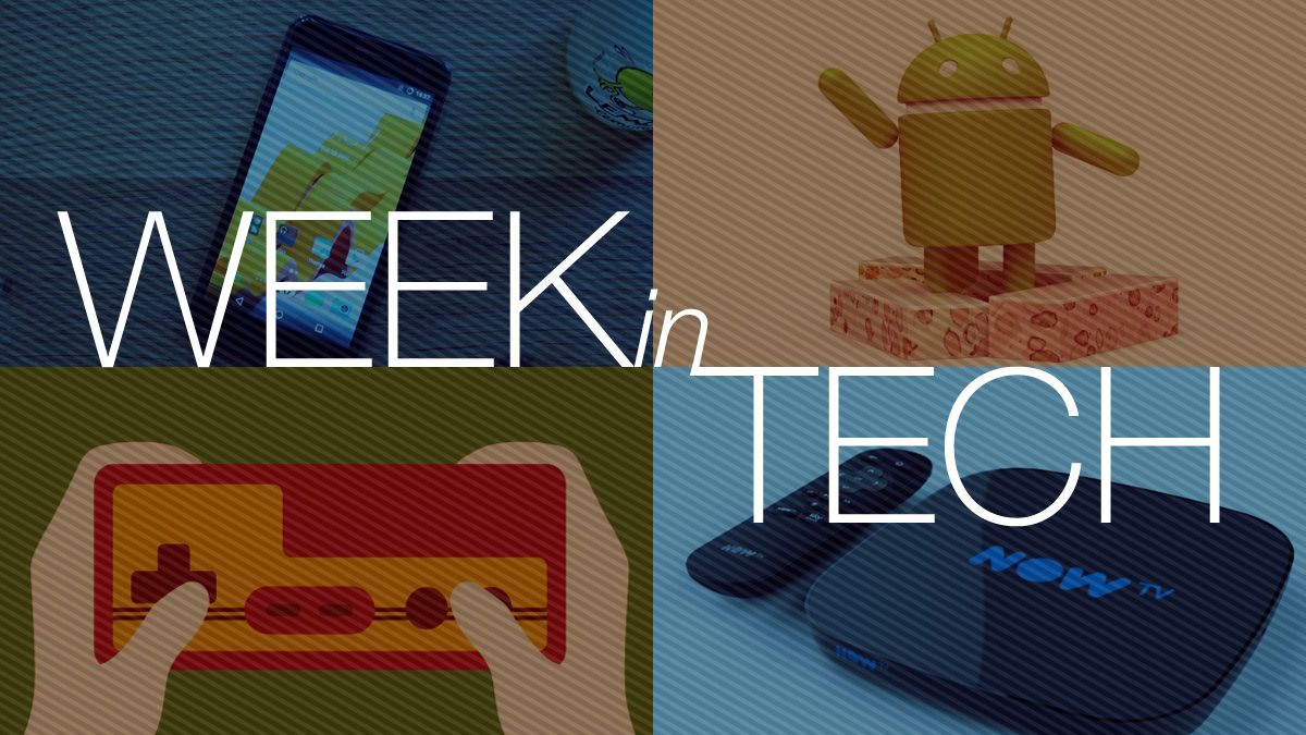 Week in Tech: N is for Nougat, Now TV, and nano-cams | TechRadar