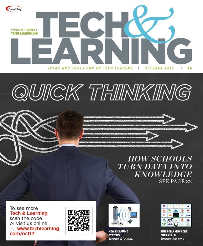 Tech&Learning Magazine October 2017 | Tech & Learning