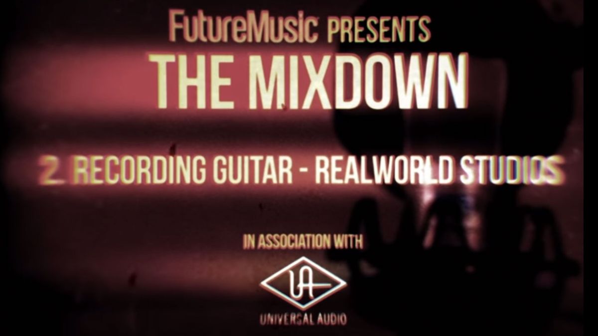 The Mixdown part 2/6: recording guitars | MusicRadar