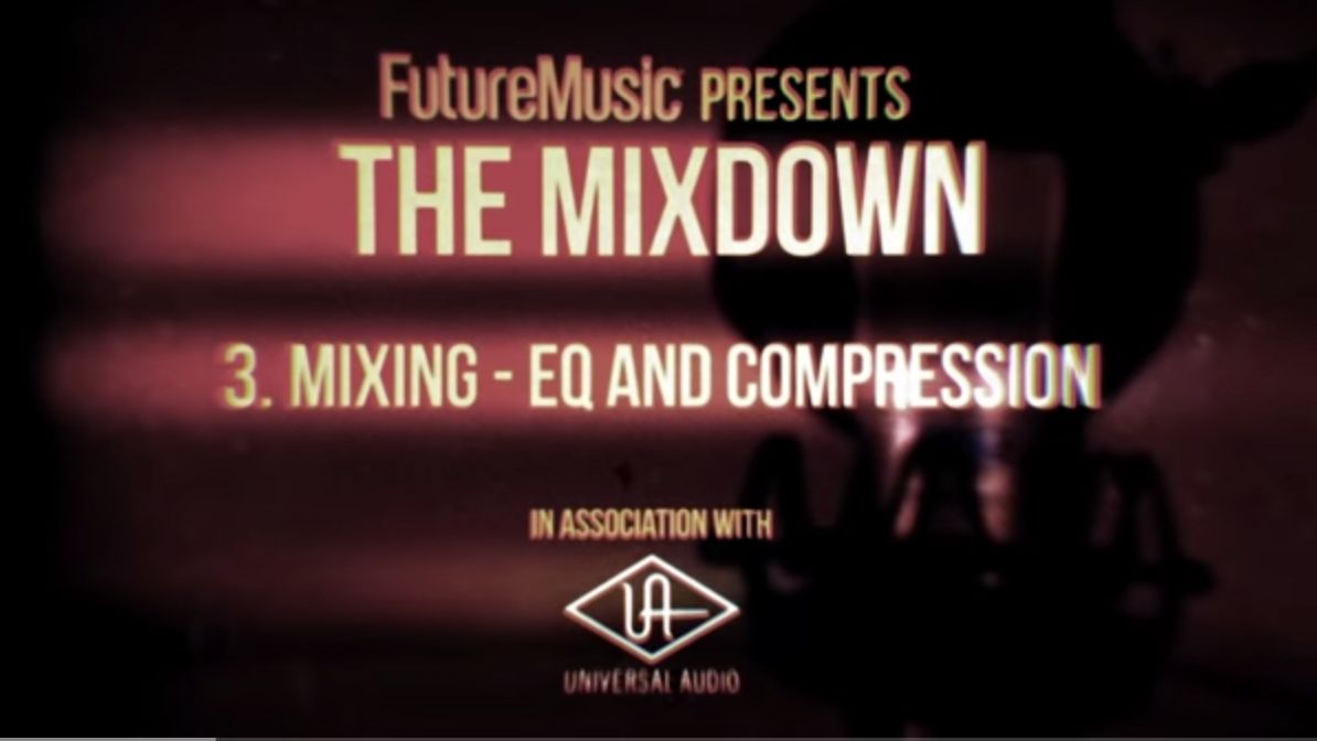 The Mixdown part 3/6: EQ and compression treatments | MusicRadar
