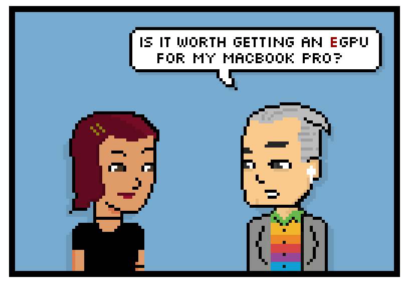 Comic: Do You Really Need an External GPU? | iMore