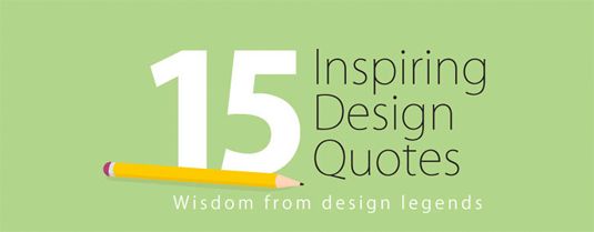 15 inspiring design quotes to get you through the day | Creative Bloq