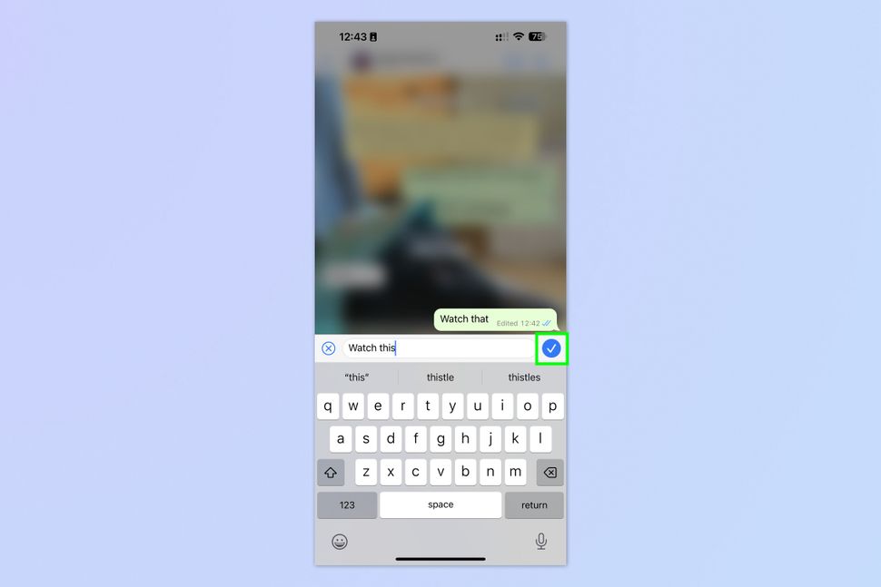 How to edit WhatsApp messages on iOS and Android | Tom's Guide