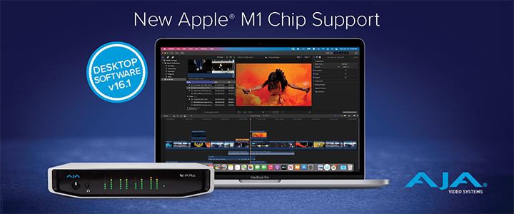 AJA Launches v16.1 Desktop Software and SDK with Apple M1 Support ...