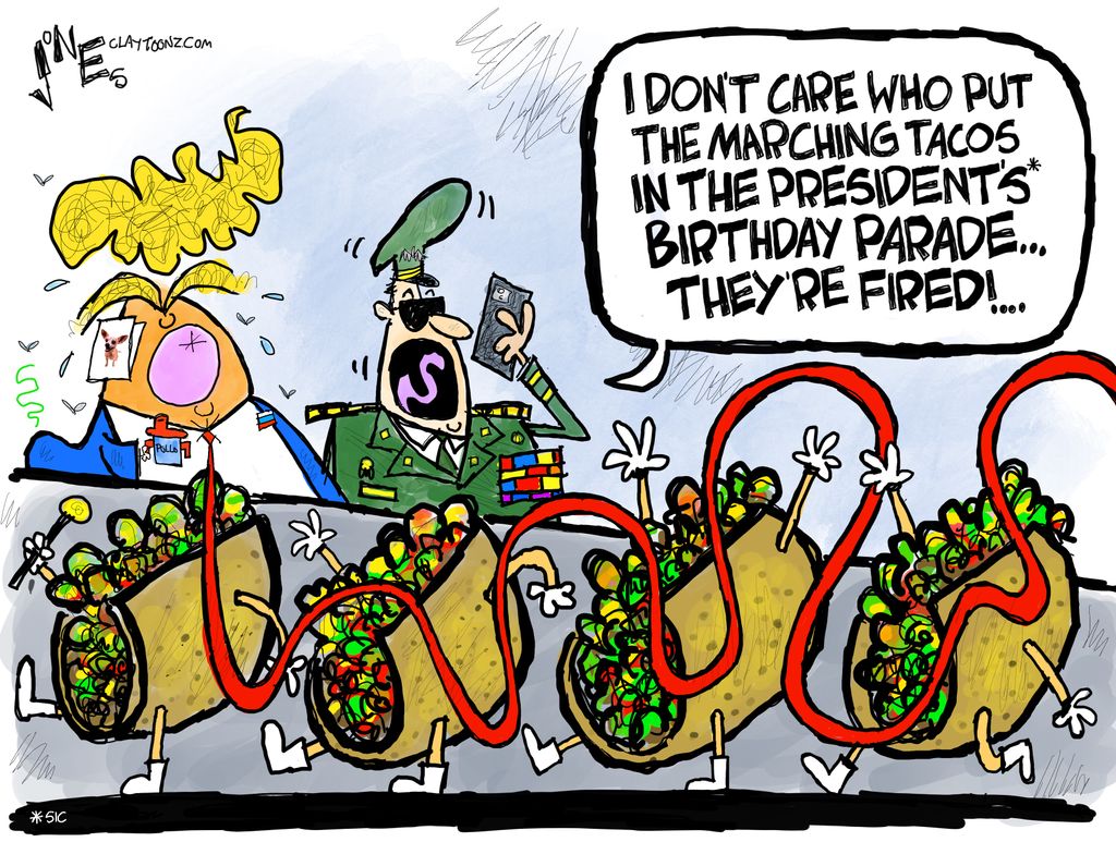 Marching tacos spoil Donald Trump's birthday parade and more TACO editorial cartoons | The Week