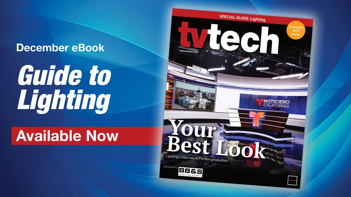 TV Tech's Guide to Lighting Now Available | TV Tech