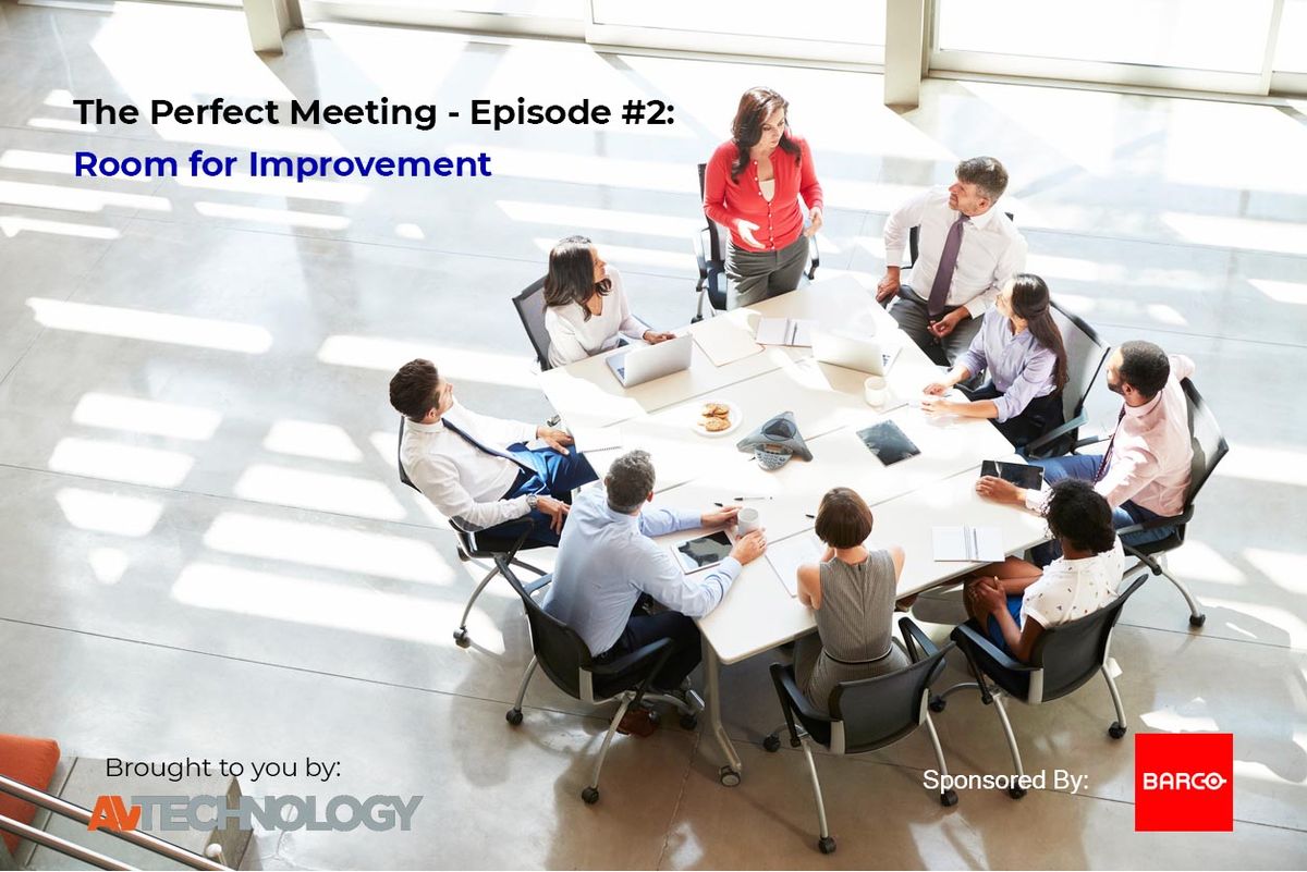 The Perfect Meeting - Episode #2: Room for Improvement | AVNetwork