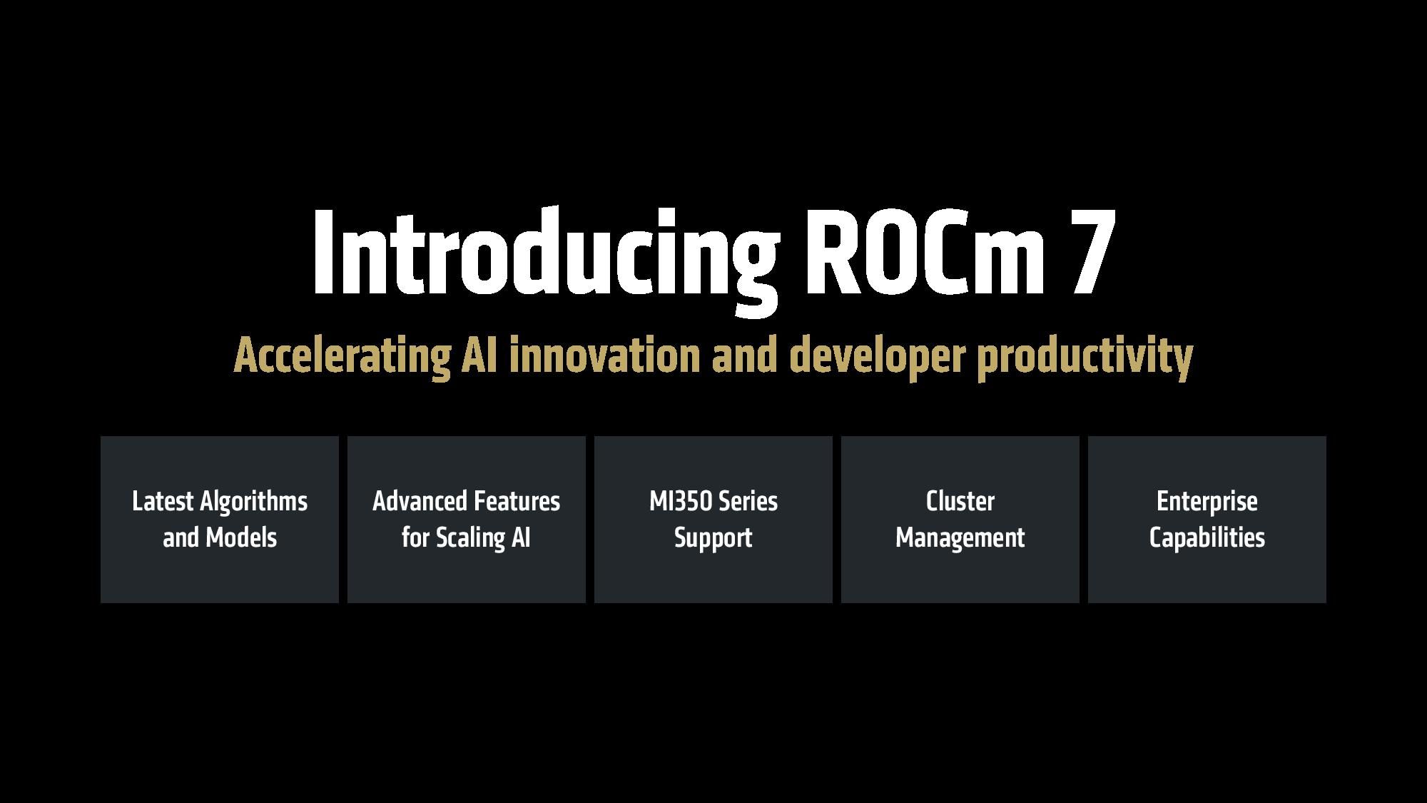 AMD unveils ROCm 7 — new platform boosts AI performance up to 3.5x ...