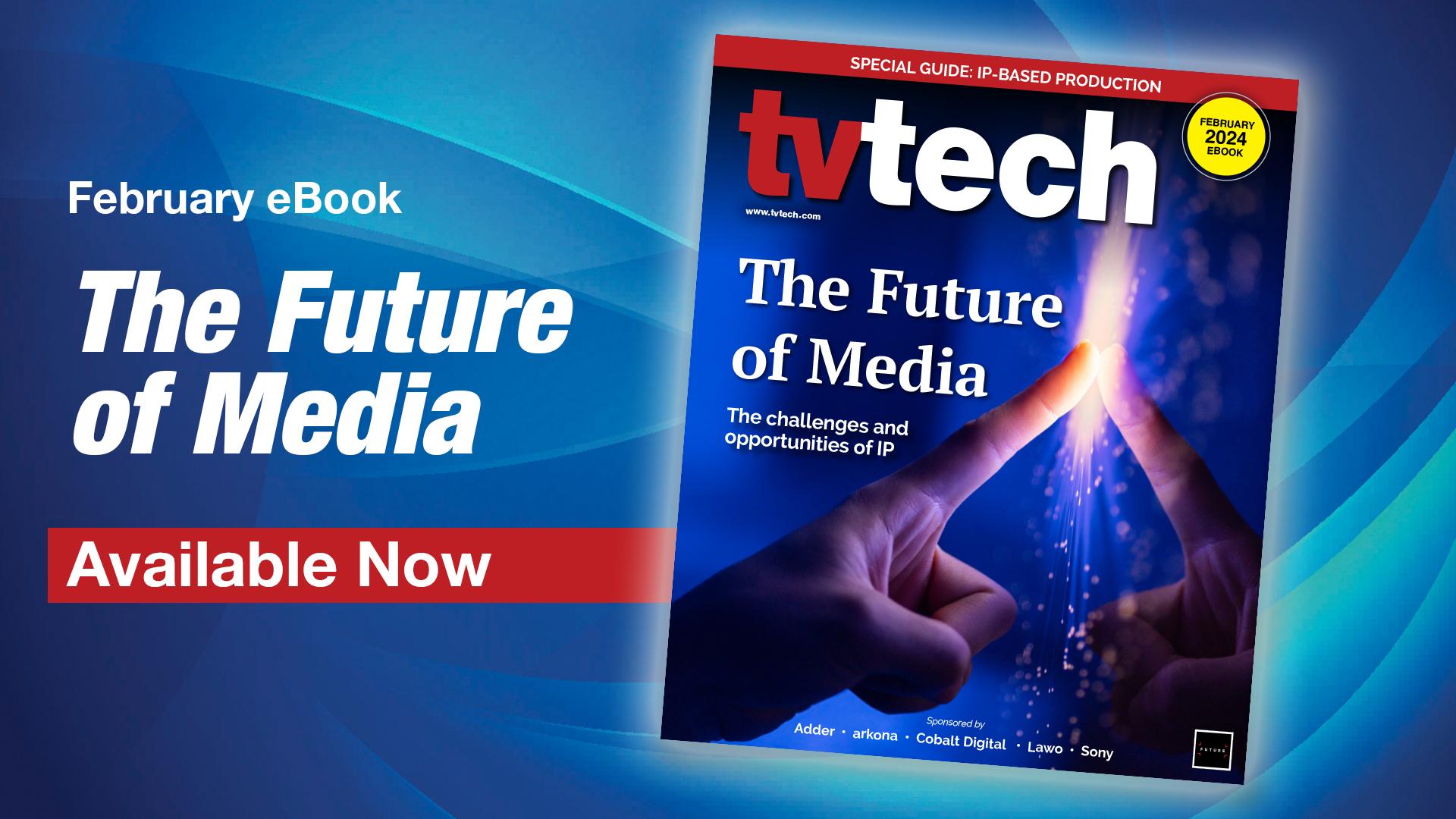 TV Tech Guide to IP-Based Production Now Available | TV Tech