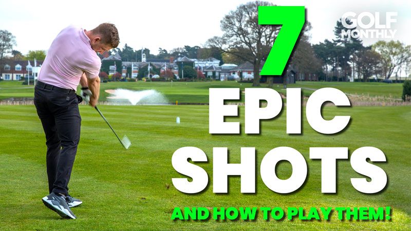 7 Epic Shots... And How To Play Them! | Golf Monthly