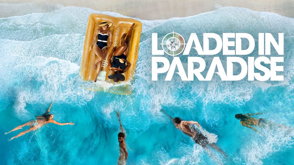 How to watch Loaded in Paradise season 2 online and from anywhere ...