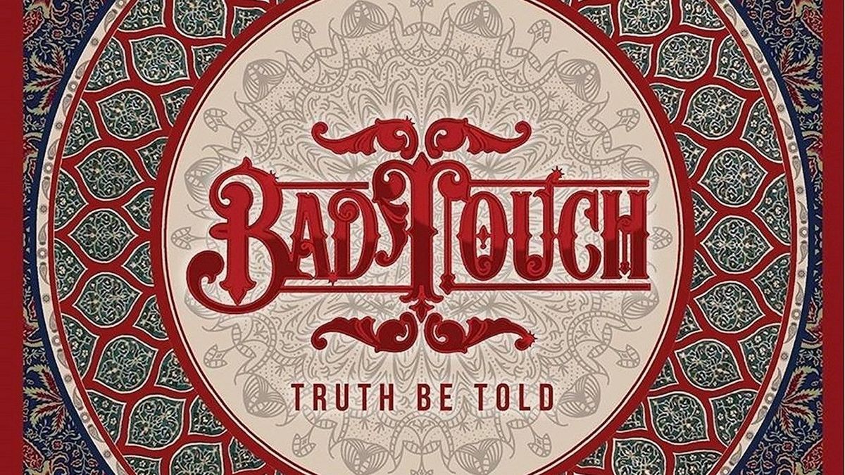 Bad Touch - Truth Be Told album review | Louder