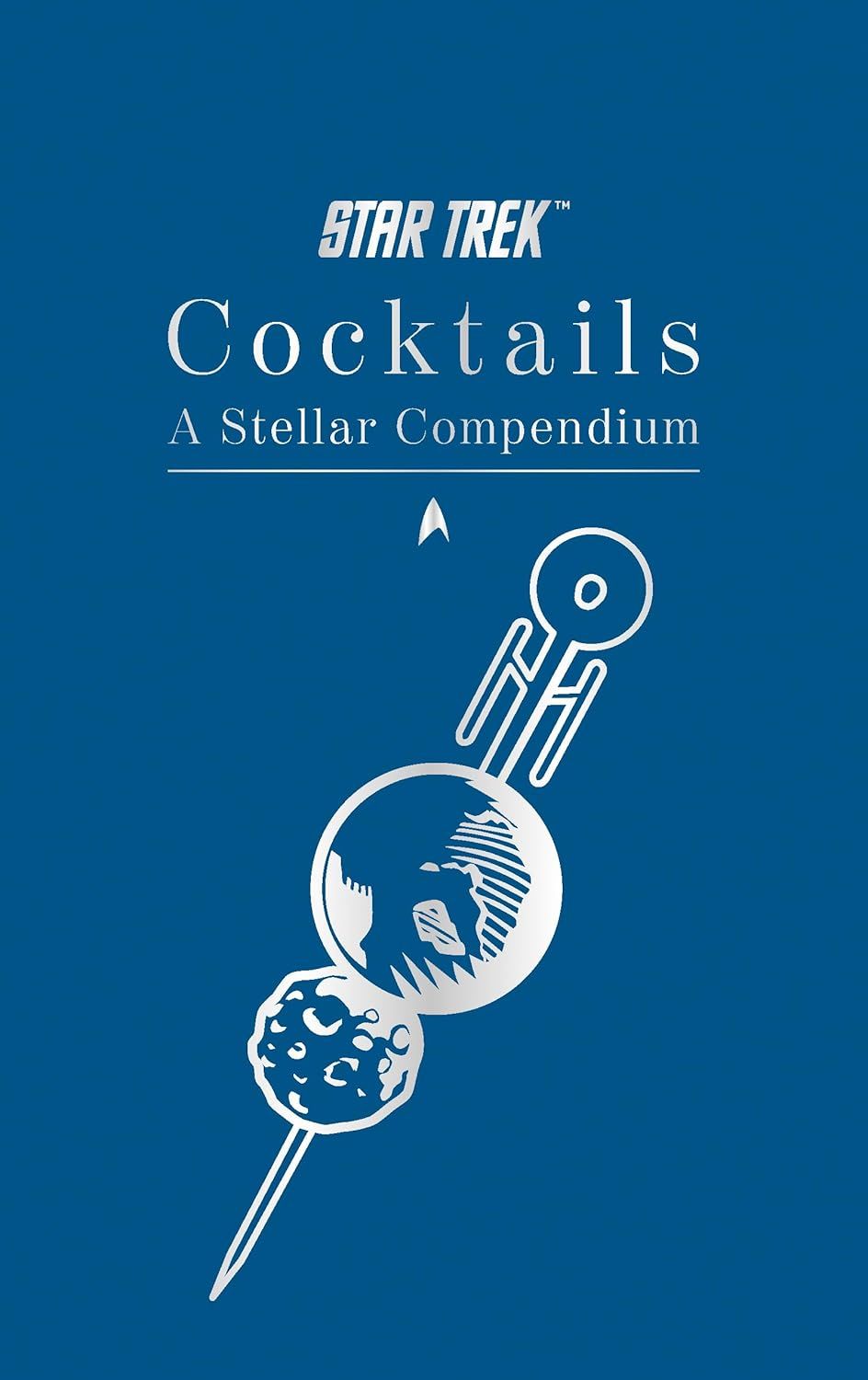 Boldly boost your bartending skills with 'Star Trek Cocktails: A ...