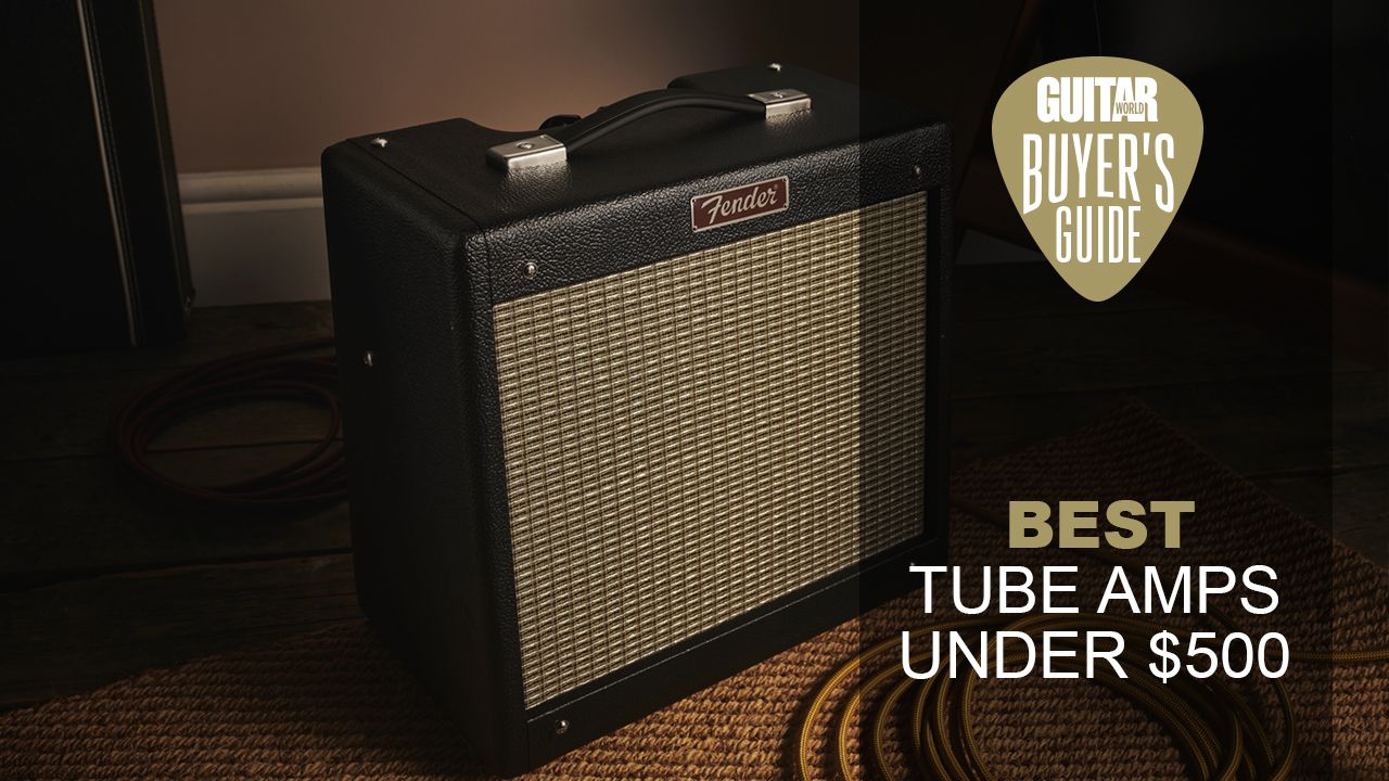 Best tube amps under $500 2025 | Guitar World