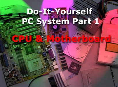 Do-It-Yourself PC System: CPU & Motherboard | Tom's Hardware