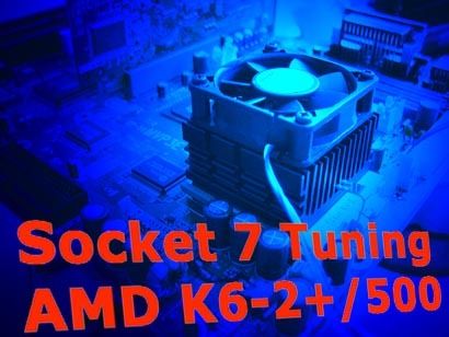600 MHz with Socket 7: The AMD K6-2+ | Tom's Hardware