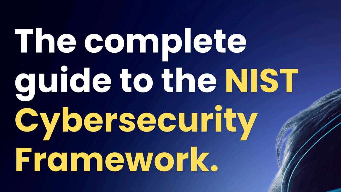 The complete guide to the NIST cybersecurity framework | IT Pro
