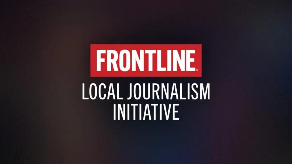 Frontline Announces 2025-26 Local Journalism Initiative Partners | TV Tech