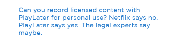 Legal? PlayLater Lets You Record All of Netflix for $20 | Tom's Guide