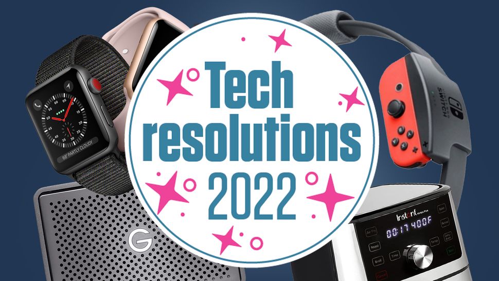 Tech Resolutions 2022: upgrade your year with life-boosting tech ...