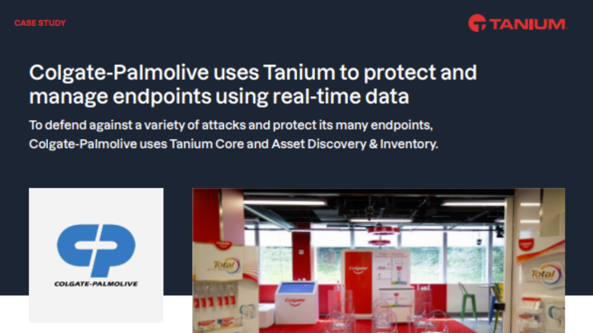 Colgate-Palmolive uses Tanium to protect and manage endpoints using ...