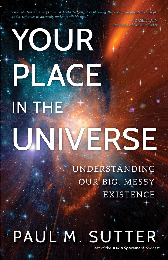 'Your Place in the Universe': Interview with Author Paul Sutter | Space