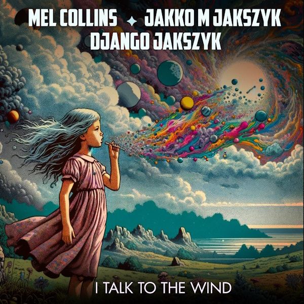 Listen to Jakko Jakszyk and Mel Collins' new version of I Talk To The ...