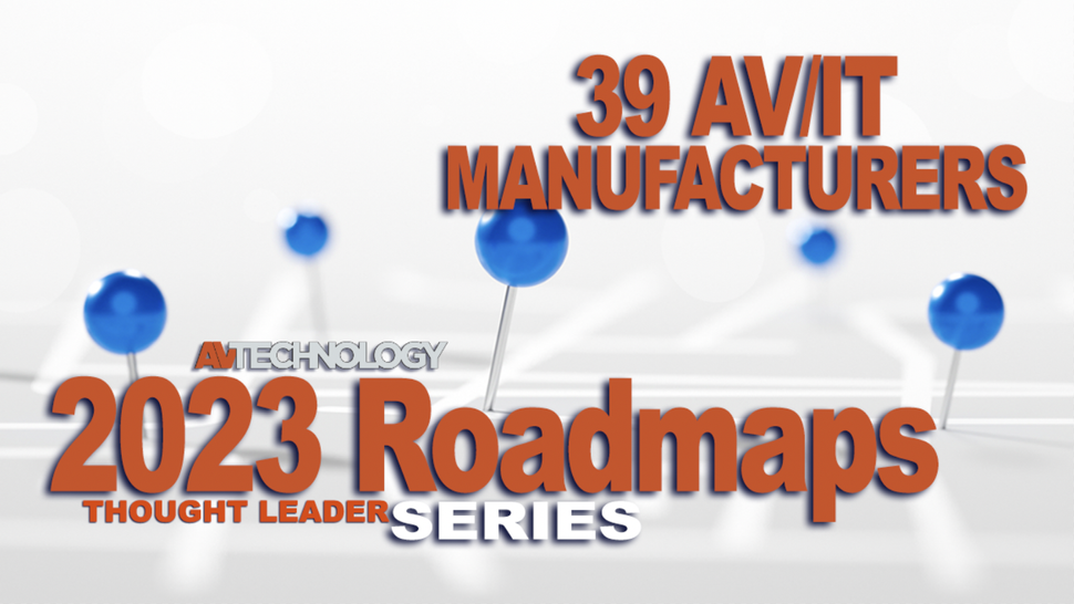 2023 Roadmaps from 39 Leading AV/IT Manufacturers | AVNetwork