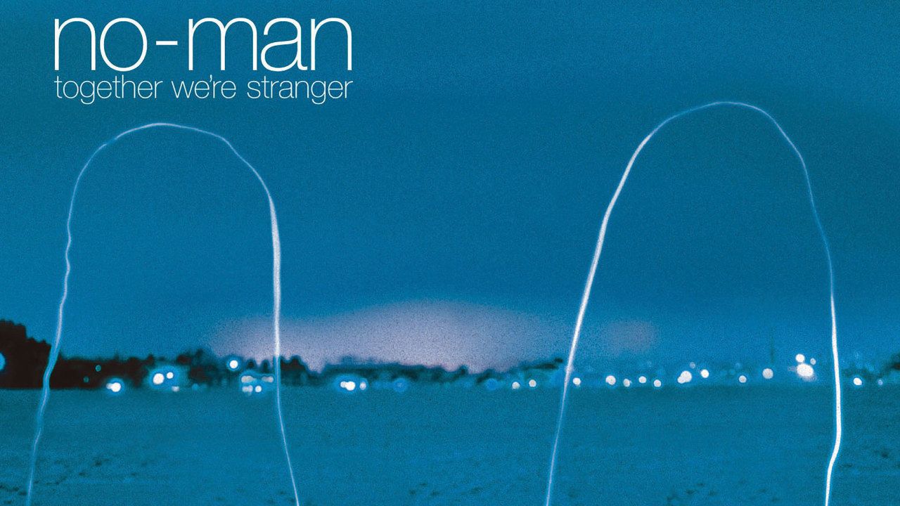 No-Man: Together We’re Stranger/Schoolyard Ghosts | Louder