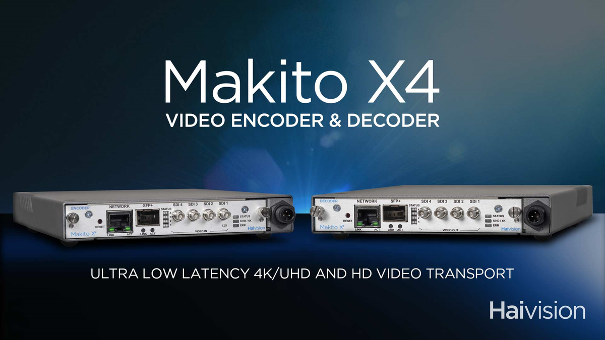 Haivision Launches Makito X4 Video Decoder | TV Tech