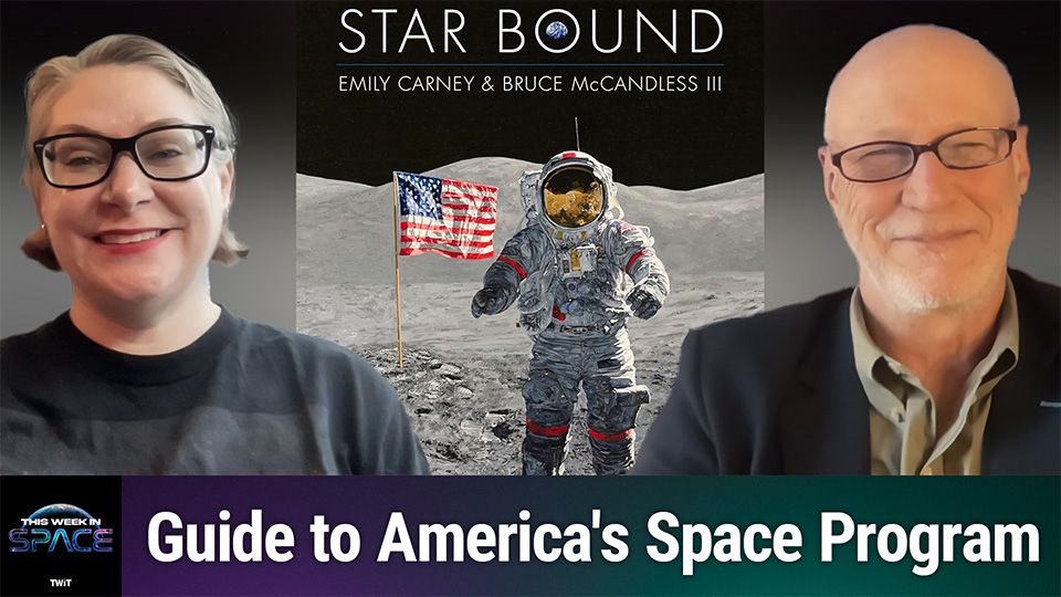 This Week In Space podcast: Episode 145 — We're 'Star Bound' with a ...
